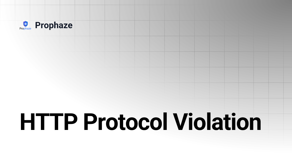 HTTP Protocol Violation | Prophaze