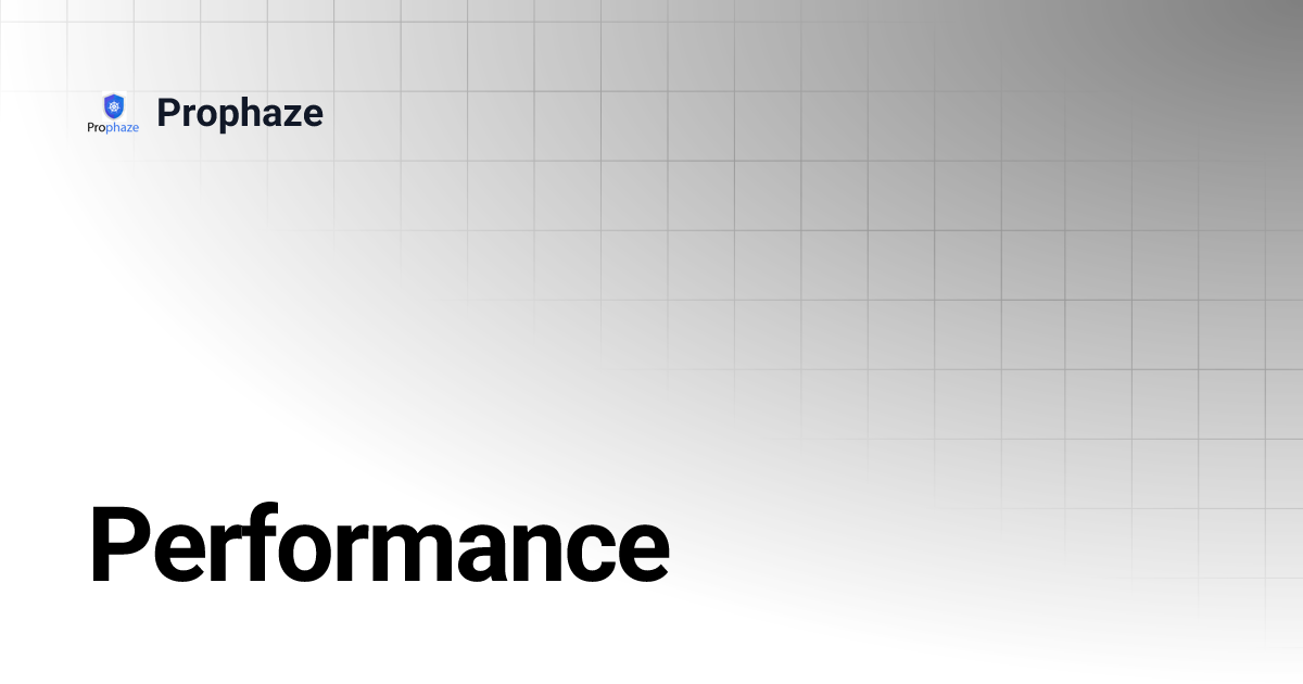 Performance | Prophaze