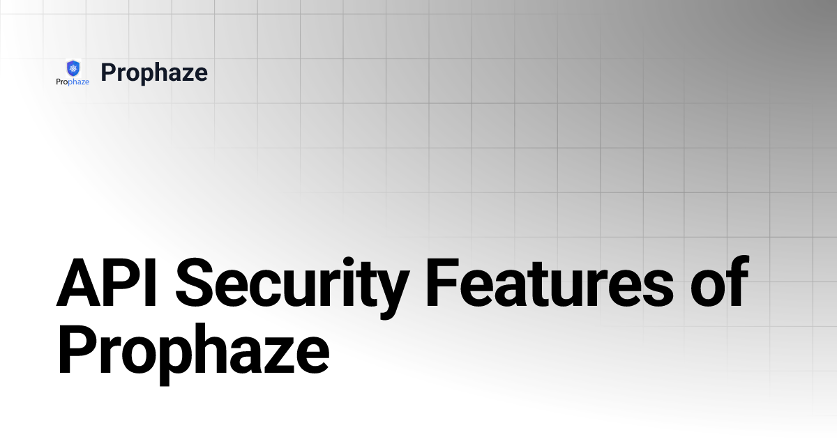 API Security Features of Prophaze | Prophaze