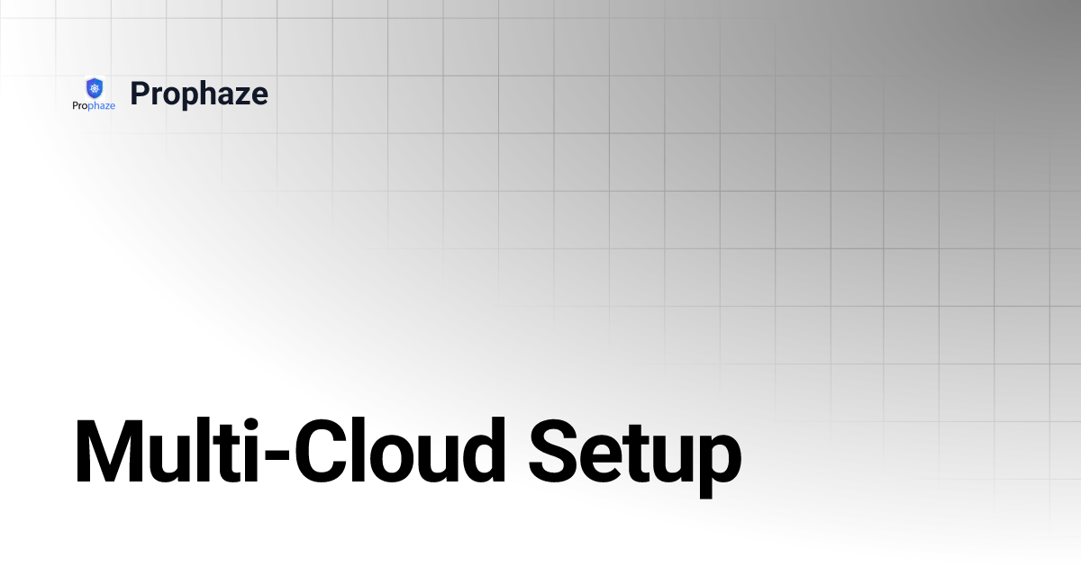 Multi-Cloud Setup | Prophaze
