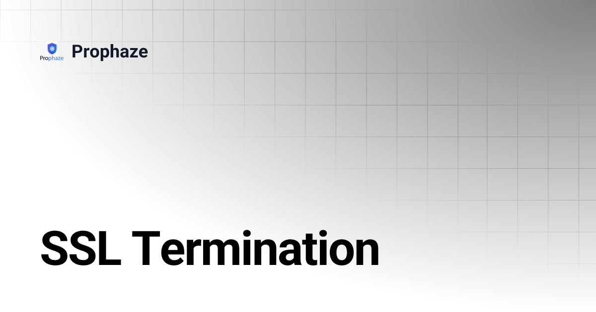 SSL Termination | Prophaze